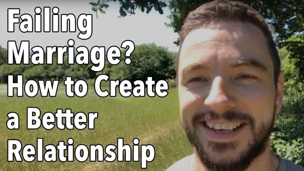 Failing Marriage? How to Create a Better Relationship | Goodguys2Greatmen