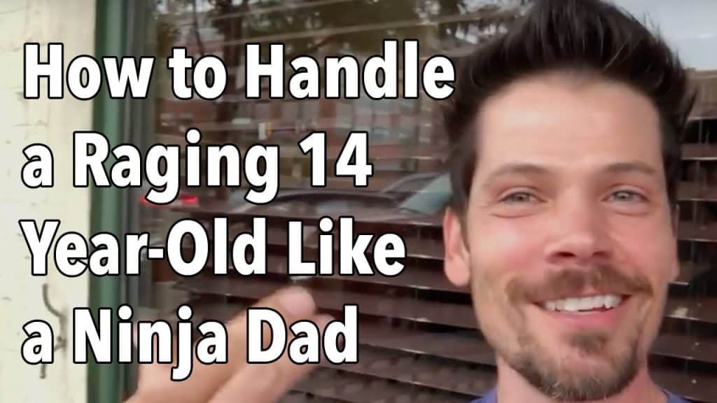 How to Handle a Raging 14-Year-Old Like a Ninja Dad | Goodguys2Greatmen