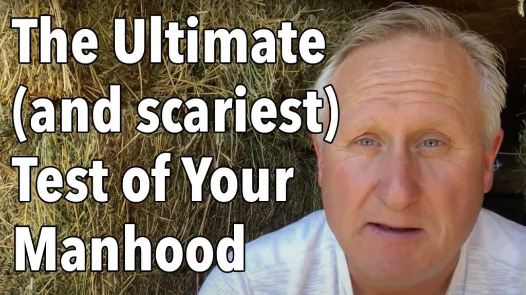 The Ultimate (and scariest) Test of Your Manhood | Goodguys2Greatmen