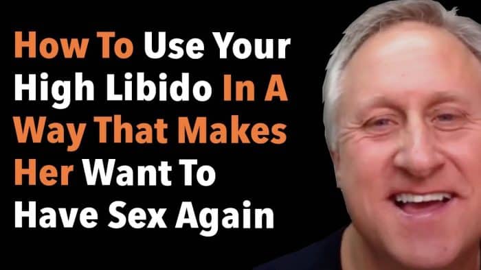 How To Use Your High Libido In A Way That Makes Her Want To Have Sex ...
